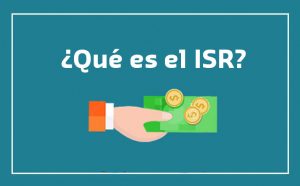 Impuesto Sobre la Renta (ISR)