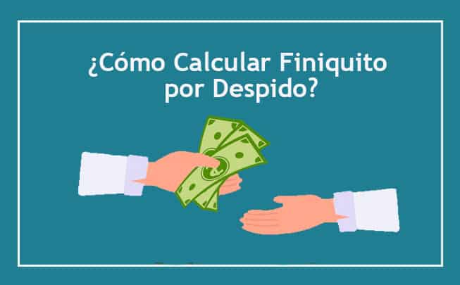 Como Calcular Finiquito Por Despido Justificado Printable Templates Free