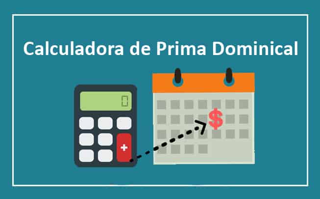 Calculadora de Prima Dominical Gratis en línea